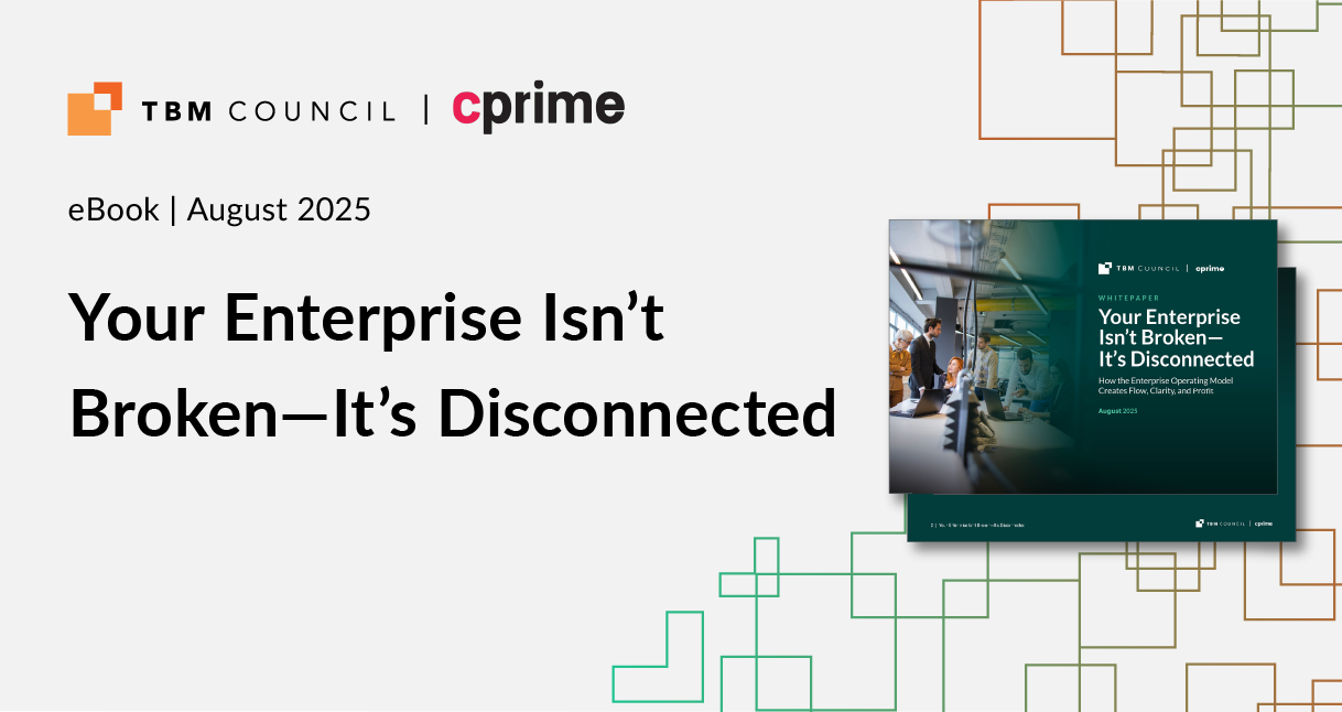 Your Enterprise Isn’t Broken—It’s Disconnected - TBM Council